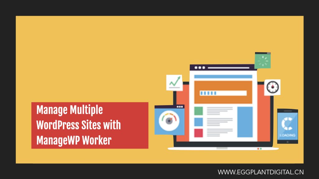 Manage Multiple WordPress Sites With ManageWP Worker Eggplant Digital